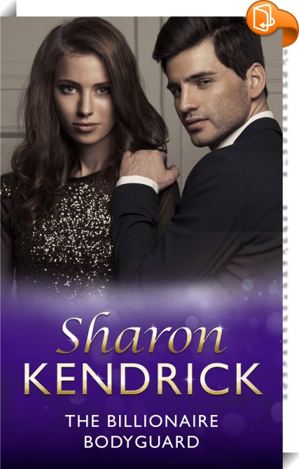 Billionaire Bodyguard : Sharon Kendrick - Book2look Billionaire Bodyguard : Sharon Kendrick - Book2look