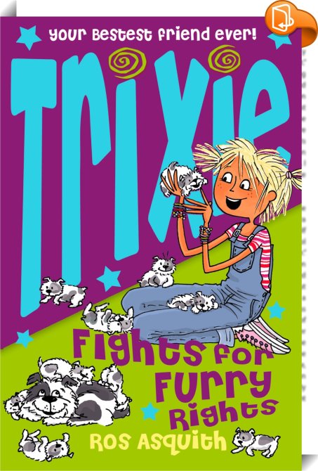 Trixie Fights For Furry Rights : Ros Asquith - Book2look