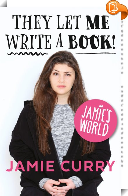 They Let Me Write a Book! : Jamie Curry - Book2look