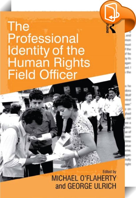 The Professional Identity of the Human Rights Field Officer : George ...