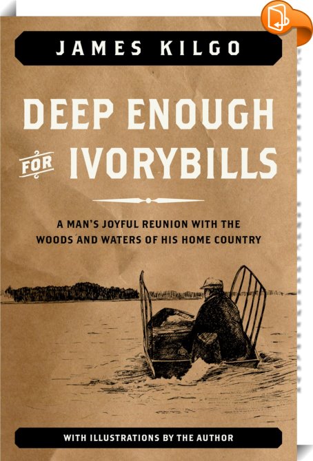 Deep Enough for Ivorybills : James Kilgo - Book2look