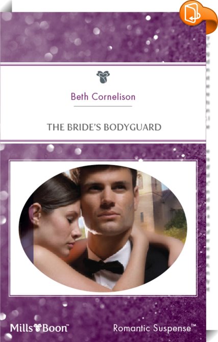 Bride's Bodyguard : Beth Cornelison - Book2look