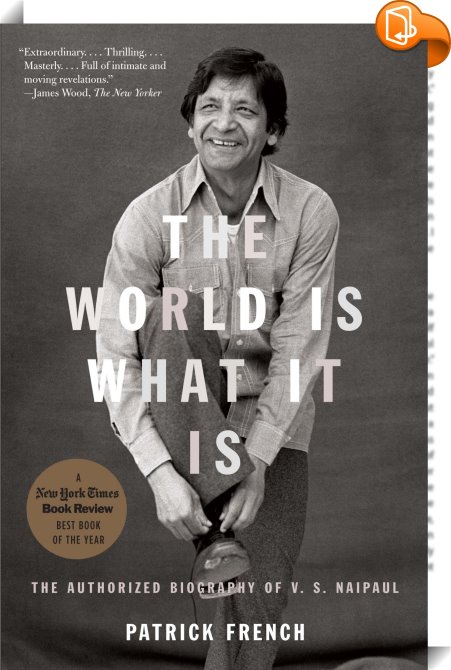 The World Is What It Is : Patrick French - Book2look
