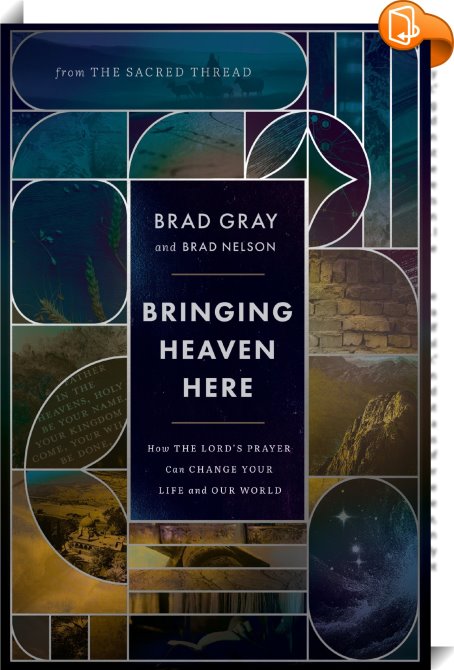 Bringing Heaven Here : Brad Gray - Book2look