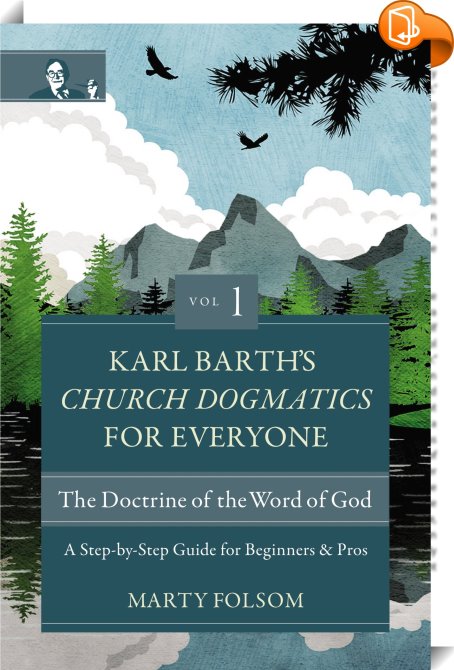 Karl Barth's Church Dogmatics for Everyone, Volume 1---The Doctrine of ...