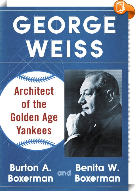 George Weiss : Burton A. Boxerman - Book2look