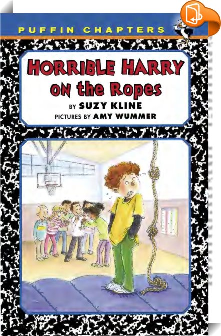 Horrible Harry on the Ropes : Suzy Kline - Book2look