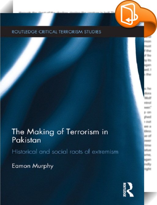 The Making of Terrorism in Pakistan : Eamon Murphy - Book2look