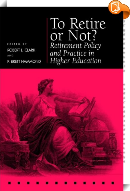 To Retire or Not? : P. Brett Hammond, Robert L. Clark - Book2look