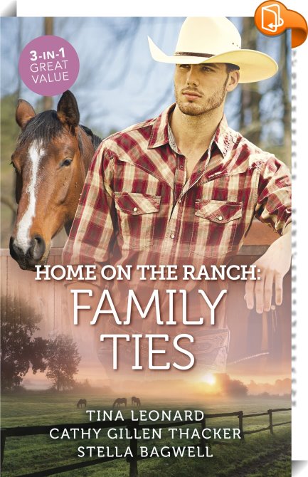 Home On The Ranch : Cathy Gillen Thacker, Stella Bagwell, Tina Leonard ...