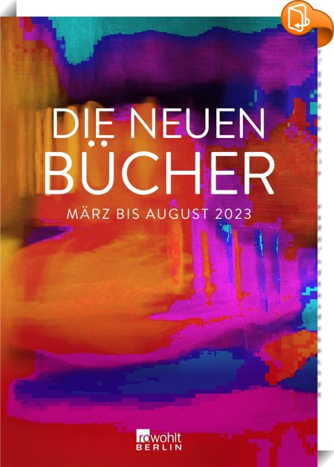 Rowohlt Berlin Frühjahr 2023 : Rowohlt Verlag GmbH - Book2look