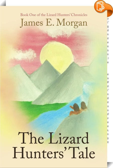 The Lizard Hunters’ Tale : James E. Morgan - Book2look